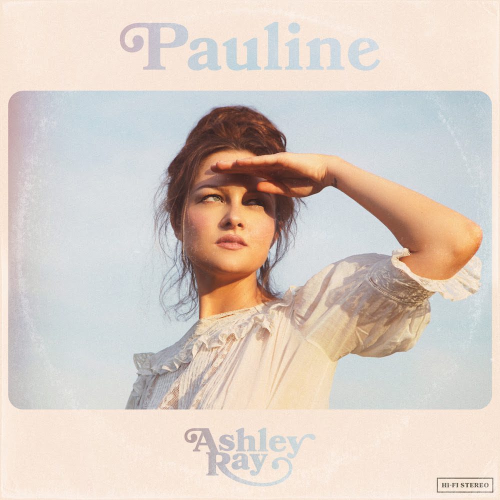 Ashley Ray To Release Autobiographical New Album 'Pauline' In August ...