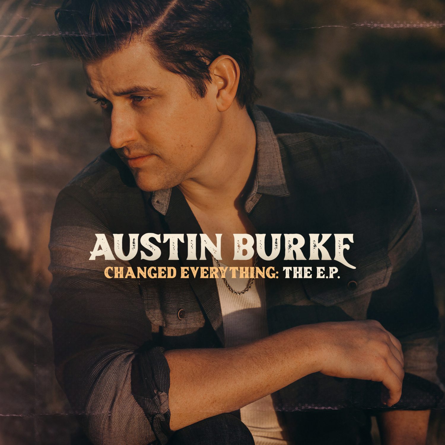 Austin Burke Releases New EP 'Changed Everything' - MusicRow.com