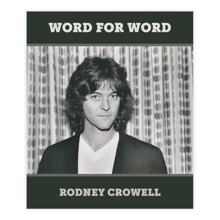 Rodney Crowell Goes 'Word For Word' In New Lyric Book - MusicRow.com