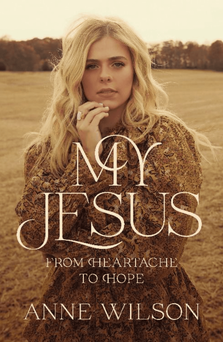 Anne Wilson To Release New Book Based On Hit Single 'My Jesus ...