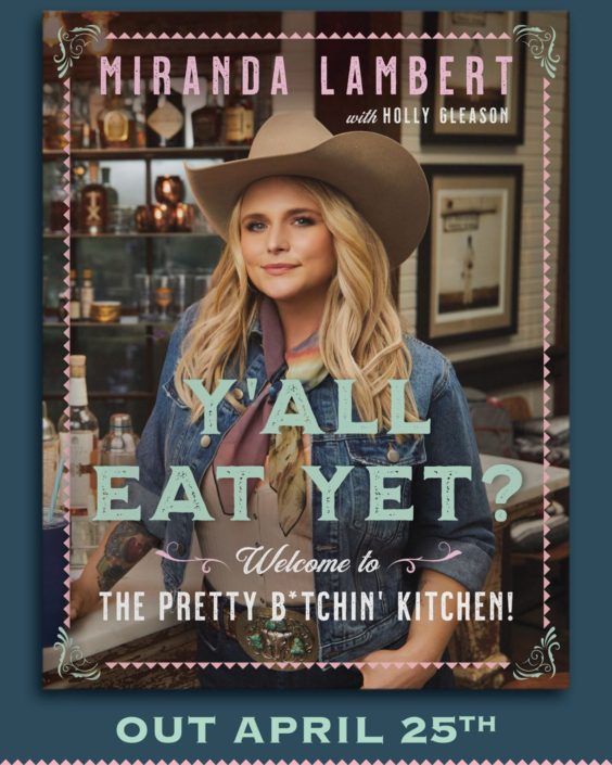 Miranda Lambert Shares Treasured Family Recipes In New Cookbook ...