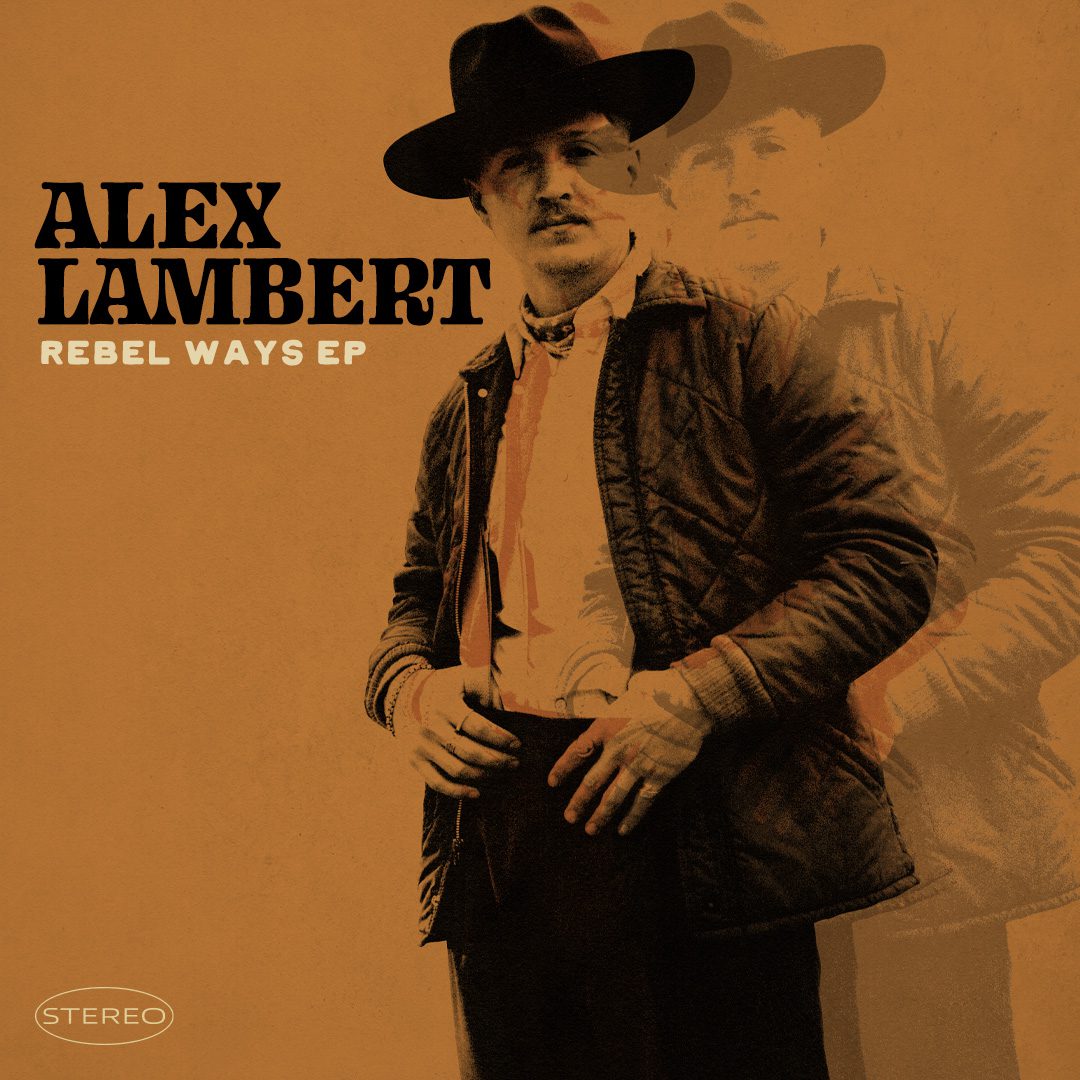 Alex Lambert Signs With Make Wake Artists & Deep Roots Management ...