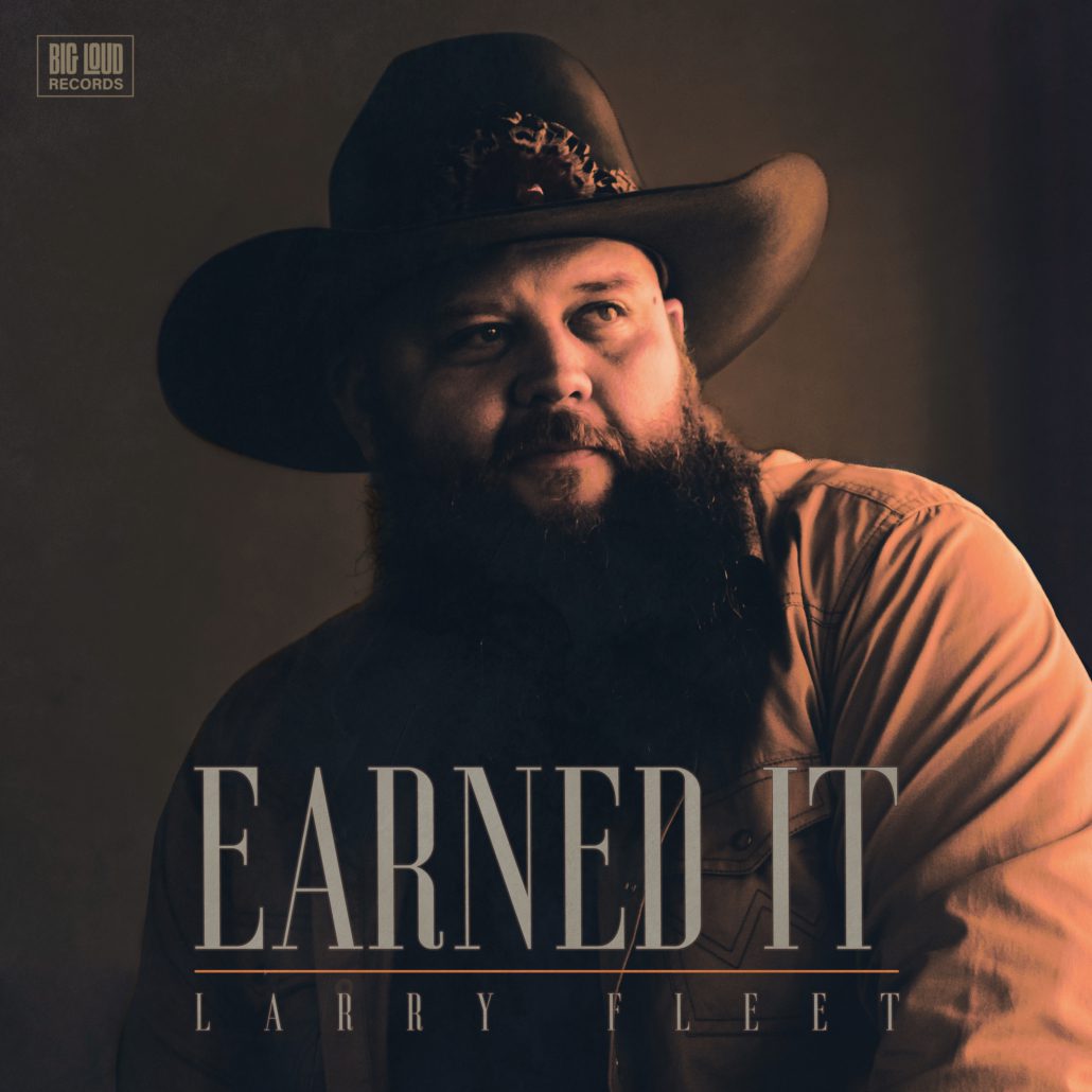 Larry Fleet Touts Hard Work & Sweat Equity On New Project 'Earned It ...