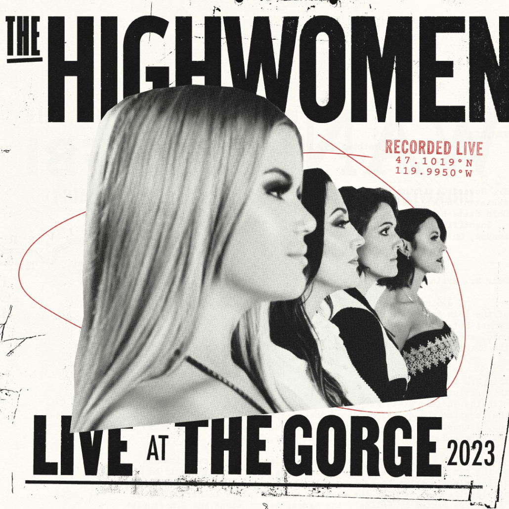 The Highwomen Surprise-Release New Album 'Live at The Gorge 2023 ...